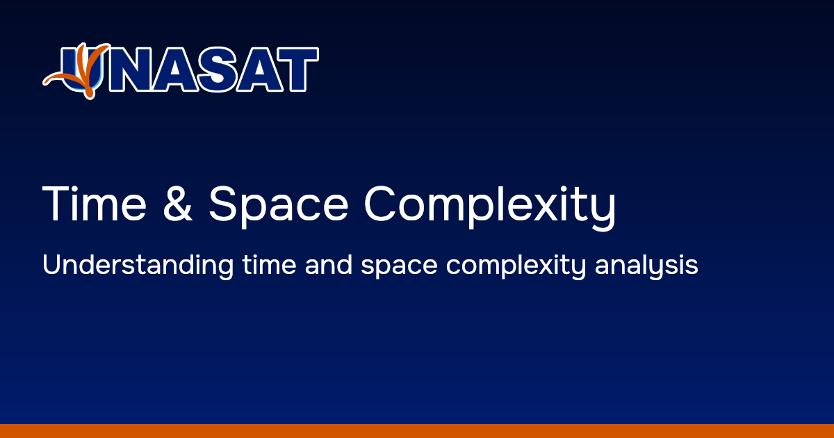 Time & Space Complexity | UNASPACE
